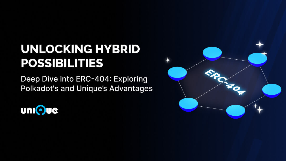 Deep Dive into ERC-404: How Unique and Polkadot Redefine Refungible Tokens