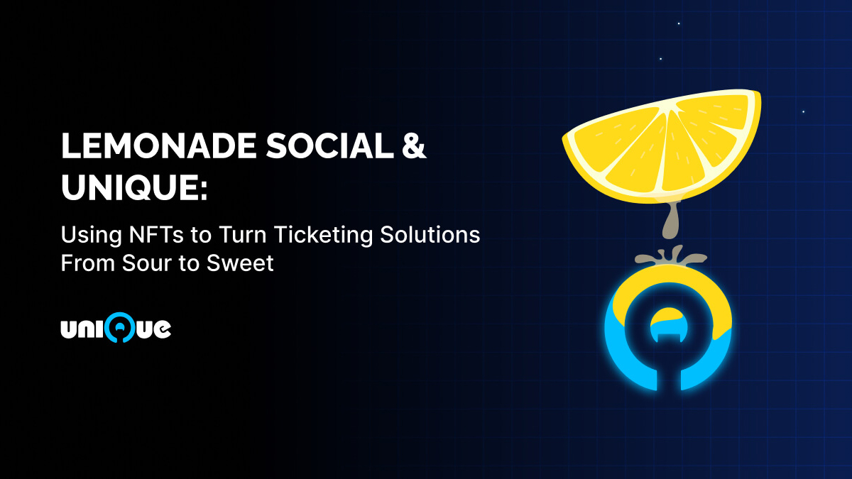 Lemonade Social & Unique: Using NFTs to Turn Ticketing Solutions From ...