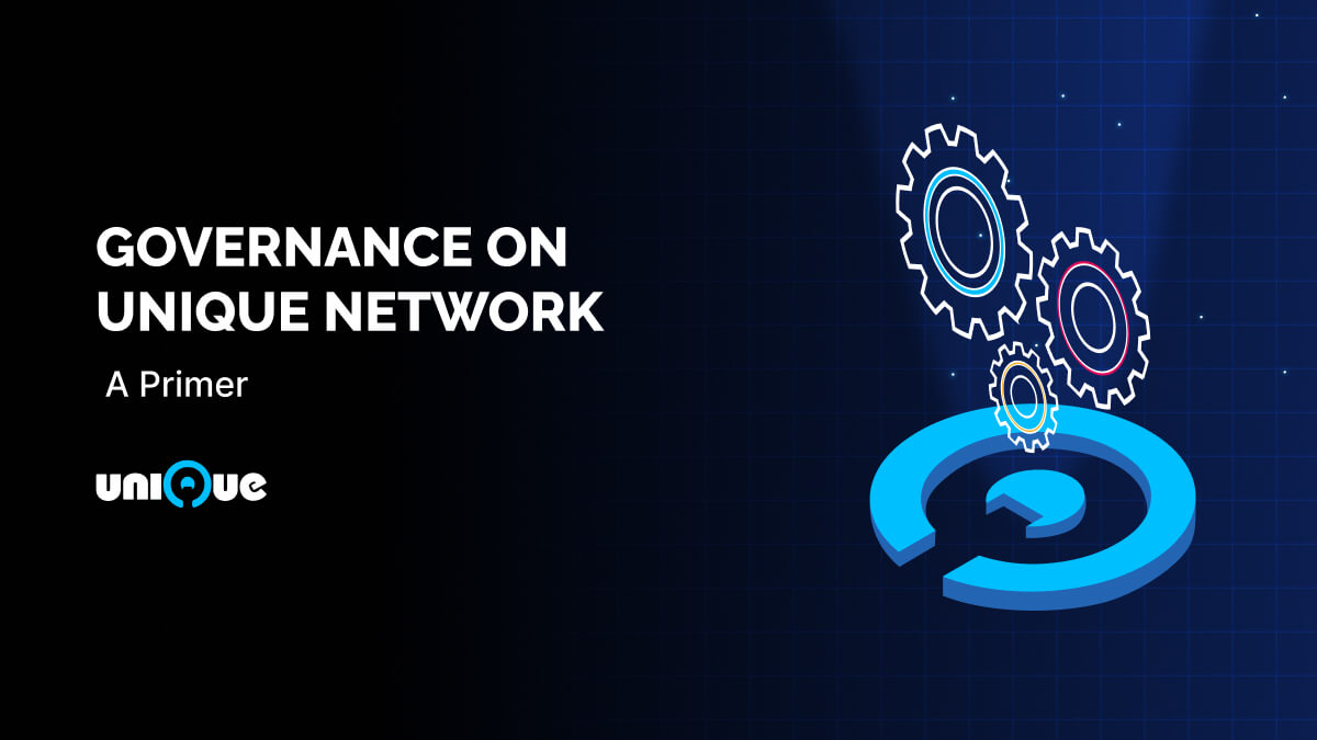 Governance on Unique Network A Primer