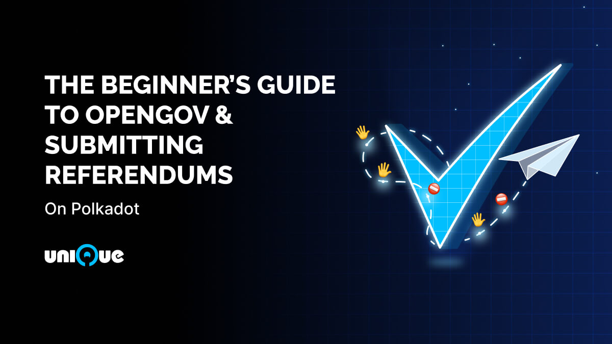 The Beginner’s Guide to OpenGov & Submitting Referendums